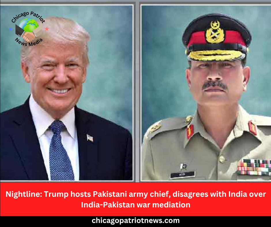 Nightline: Trump hosts Pakistani army chief, disagrees with India over ...