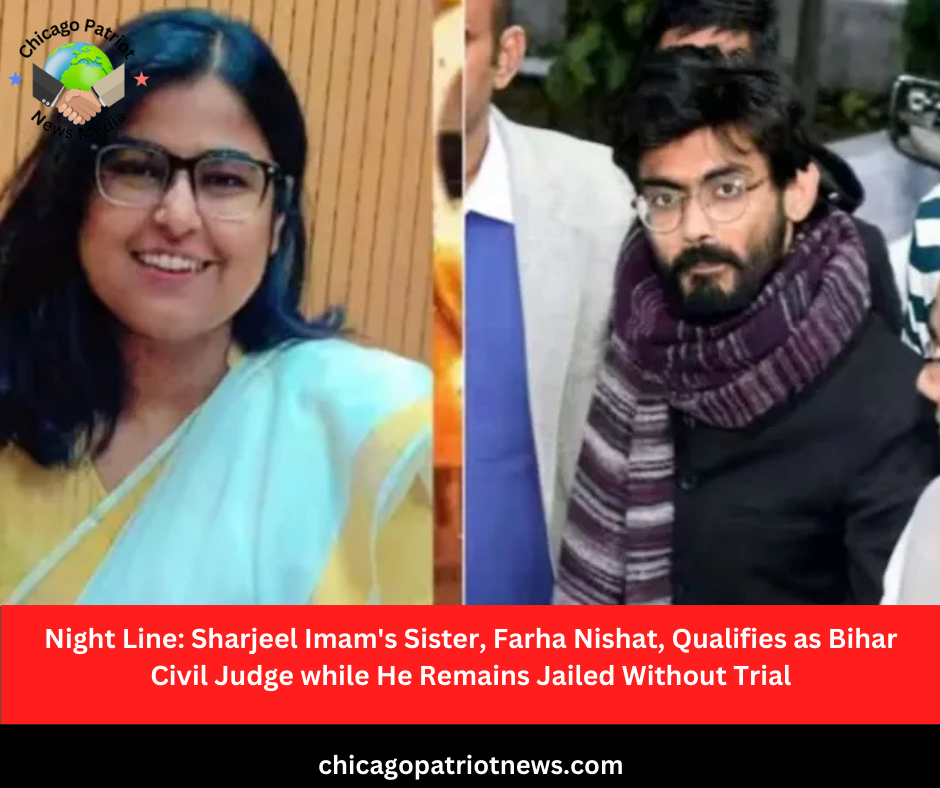 Night Line: Sharjeel Imam’s Sister, Farha Nishat, Qualifies as Bihar ...